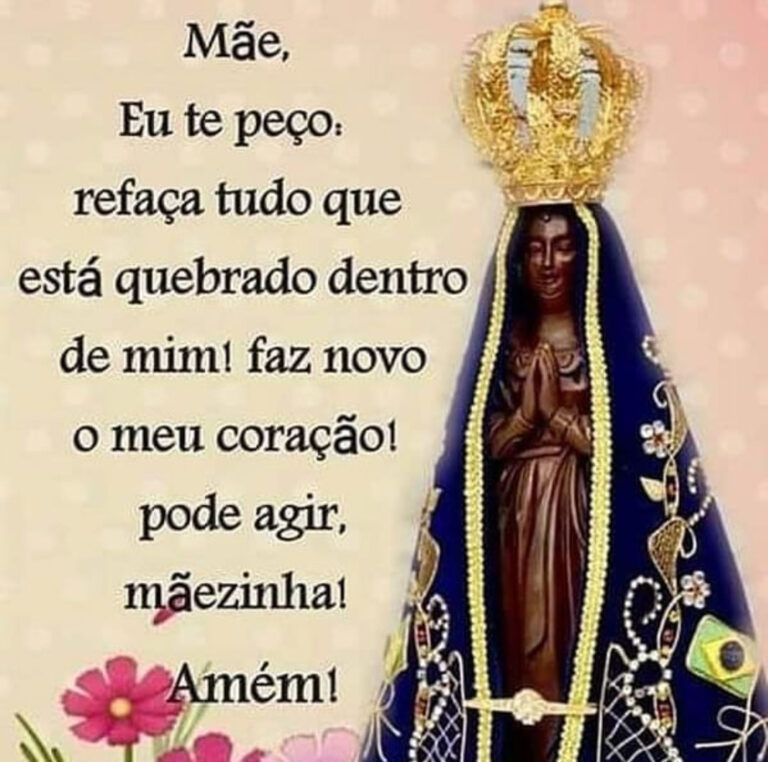 Nossa Senhora Aparecida Faz Novo O Meu Coração Mundo Mensagens